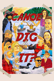 ‎Canoe Dig It? (2025) directed by Samuel Dunning • Reviews, film + cast ...