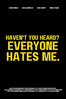 ‎Haven't You Heard? Everyone Hates Me. directed by Charles Jazz Terrier ...