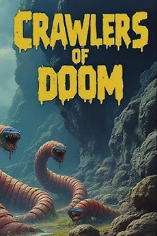 ‎Crawlers of Doom (2025) directed by Thomas J. Tokar • Reviews, film ...