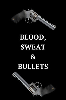 ‎Blood, Sweat, & Bullets (2025) directed by Joseph Shedd • Film + cast ...