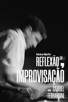 ‎Reflexão, Improvisação directed by Miguel Brás • Film + cast • Letterboxd