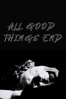 ‎All Good Things End (2025) directed by Anthony T. Migliori • Film ...