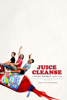 ‎Juice Cleanse directed by Will Reiland • Film + cast • Letterboxd