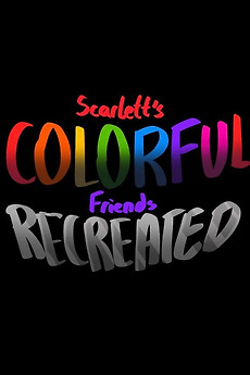 ‎Scarlett's Colorful Friends (2025) directed by Unreadgorgon575 ...
