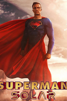 ‎Superman: Solar (2023) directed by Andrew List • Reviews, film + cast ...