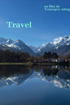 ‎Travel (2025) directed by Temesgen Arbogast • Reviews, film + cast ...