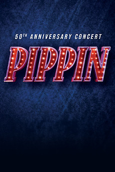 ‎Pippin 50th Anniversary Concert (2025) directed by Jonathan O'Boyle • Reviews, film + cast ...
