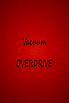 ‎Vacuum OVERDRIVE (2025) directed by Mario Royo Ortiz • Reviews, film ...