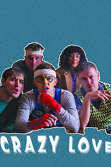 ‎Crazy Love directed by Kevin Treacy • Film + cast • Letterboxd