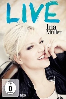 ‎Ina Müller - Live (2012) • Film + cast • Letterboxd