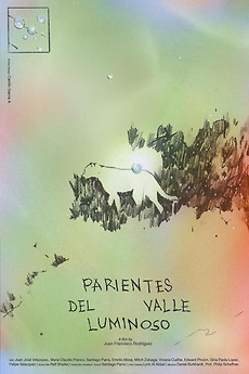 ‎Relatives of the Luminous Valley (2025) directed by Juan Francisco ...