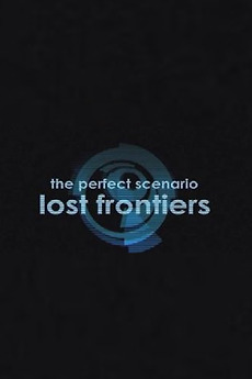 ‎The Perfect Scenario: Lost Frontiers (2009) directed by Steve Broster ...