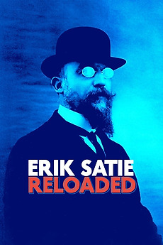 ‎Eric Satie: Reloaded (2025) directed by Grégory Monro • Reviews, film ...