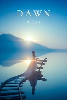 ‎Aimer Live Tour "DAWN" (2016) • Film + cast • Letterboxd