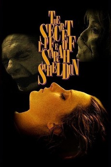 ‎The Secret Life of Sarah Sheldon (2006) directed by Annette Ashlie ...