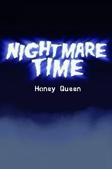 ‎Nightmare Time 2: Honey Queen (2022) directed by Nick Lang • Reviews ...