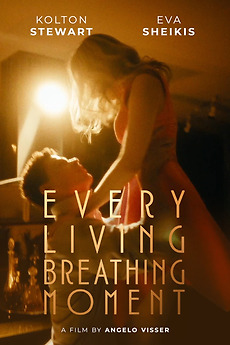 ‎Every Living Breathing Moment (2025) directed by Angelo Visser ...