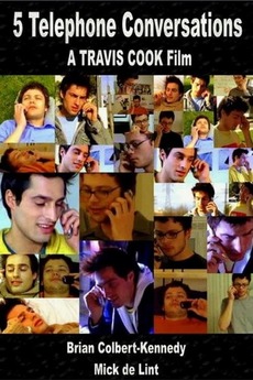 ‎5 Telephone Conversations (2006) directed by Travis Cook • Reviews ...