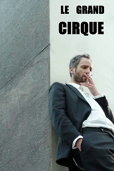 ‎Le grand cirque (2025) directed by Pierre Sicot • Film + cast • Letterboxd