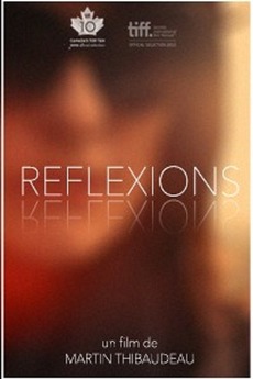 ‎Reflexions (2012) directed by Martin Thibaudeau • Reviews, film + cast ...