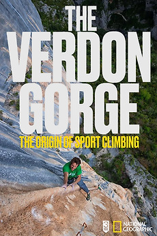 ‎The Verdon Gorge, The Origin Of Sport Climbing (2016) directed by Andy ...