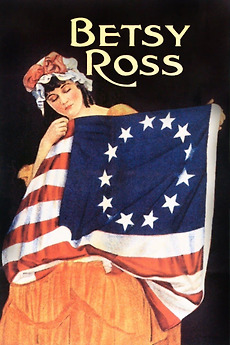 ‎Betsy Ross (1917) directed by George Cowl, Travers Vale • Reviews ...