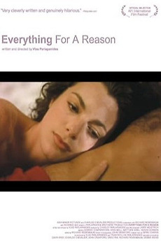 ‎Everything for a Reason (2000) directed by Vlas Parlapanides • Film ...