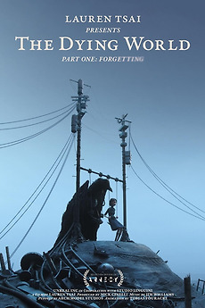 ‎The Dying World (2024) directed by Lauren Tsai • Reviews, film + cast ...