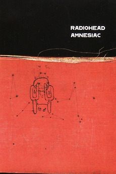 ‎Radiohead: Amnesiac (2001) directed by Nigel Godrich • Reviews, film ...