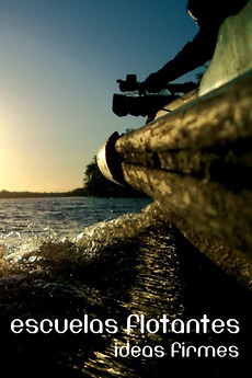 ‎Escuelas flotantes, ideas firmes (2010) directed by Mario Martínez ...