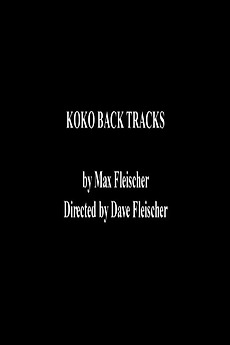 ‎Koko Back Tracks (1927) directed by Dave Fleischer • Reviews, film ...