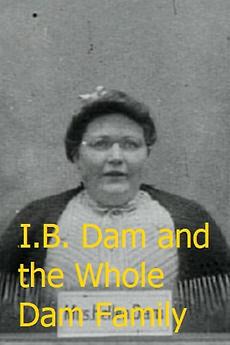 ‎I.B. Dam and the Whole Dam Family (1905) • Reviews, film + cast ...