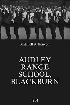 ‎Audley Range School, Blackburn (1904) • Reviews, film + cast • Letterboxd