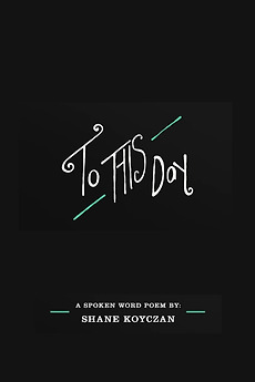 ‎To This Day (2013) directed by Shane Koyczan • Reviews, film + cast ...