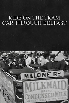 ‎Ride on the Tram Car through Belfast (1901) directed by Sagar Mitchell ...