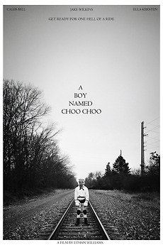 ‎A Boy Named Choo Choo (2025) directed by Ethan Williams • Reviews ...