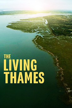 ‎The Living Thames (2019) directed by Dorothy Leiper • Film + cast ...