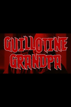 ‎Guillotine Grandpa (2012) directed by Jonathan Liberis • Film + cast ...