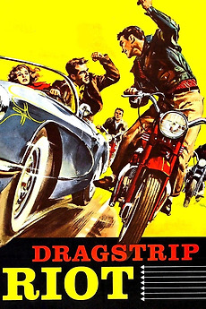 ‎Dragstrip Riot (1958) directed by David Bradley • Reviews, film + cast ...