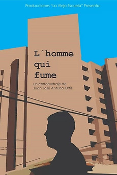‎L'homme qui fume (2022) directed by Juan José Antuna Ortiz • Film ...