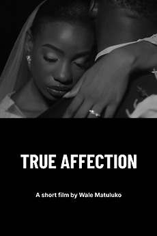 ‎True Affection (2025) directed by Wale Matuluko • Film + cast • Letterboxd