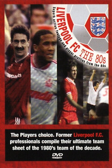 ‎Liverpool: Team of the 80s (1990) • Film + cast • Letterboxd