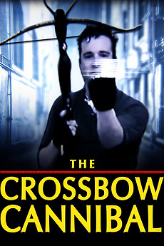 ‎The Crossbow Cannibal (2025) directed by Hayley Rhodes • Reviews, film ...