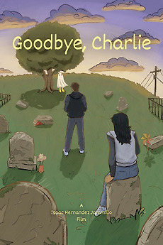 ‎Goodbye, Charlie directed by Isaac Hernandez Jaramillo • Film + cast ...