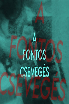 ‎The Important Chit-Chat (2025) directed by Dancs Jasper Álmos ...