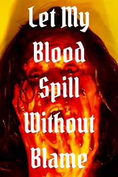‎Let My Blood Spill Without Blame (2025) directed by Angel Cruz ...