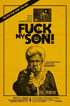 ‎Fuck My Son! (2025) directed by Todd Rohal • Reviews, film + cast • Letterboxd