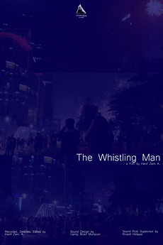 ‎The Whistling Man directed by Hanif Zaini Abdullah • Film + cast ...
