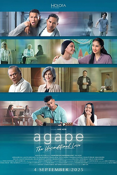 ‎Agape: The Unconditional Love (2025) directed by Arie Azis • Reviews ...