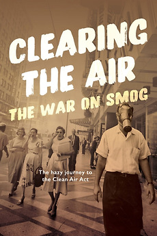 ‎Clearing the Air: The War on Smog (2025) directed by Peter Yost ...